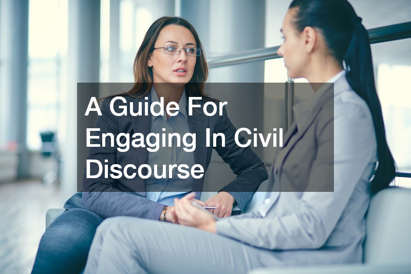 A Guide For Engaging In Civil Discourse - B2 Cafe