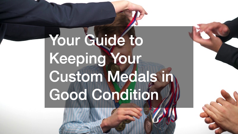 Your Guide to Keeping Your Custom Medals in Good Condition - B2 Cafe
